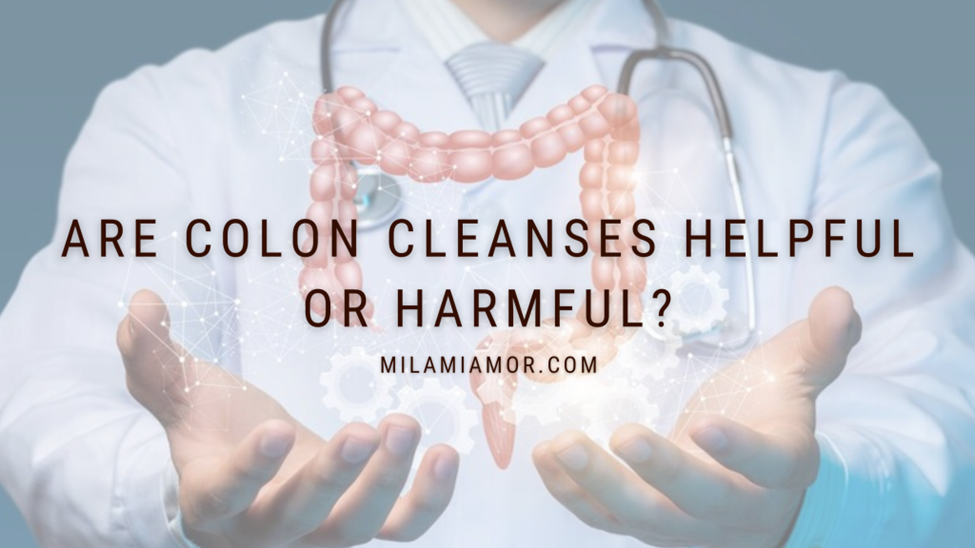Are Colon Cleanses Helpful Or Harmful? - Picnob